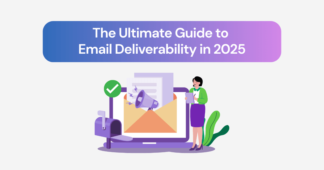 Email Deliverability 2025: How to Land in the Inbox, Not Spam